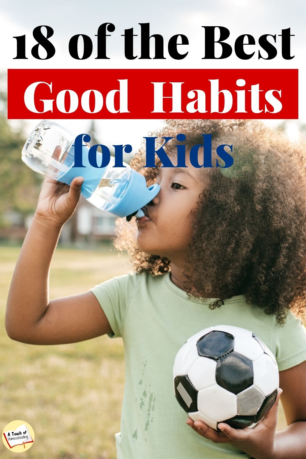 18 Good Habits for Kids: The Best Skills to Teach Your Children